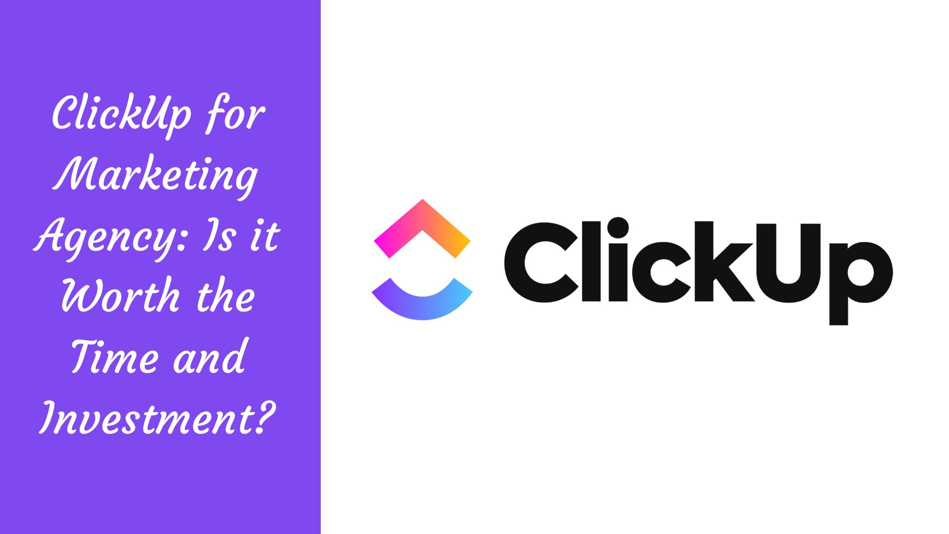 ClickUp For Marketing Agency Is It Worth The Time And Investment clickup-for-marketing-agency-is-it-worth-the-time-and-investment